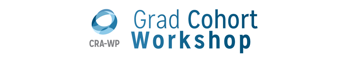Grad Cohort Workshop - CRA-WP