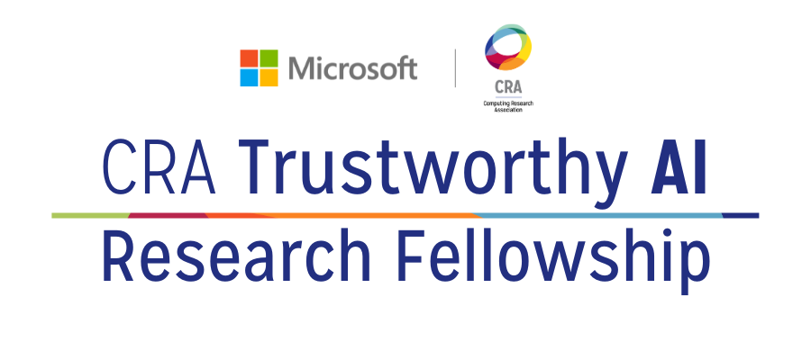 CRA and Microsoft Launch New Fellowship to Advance Trustworthy AI Research - CRA